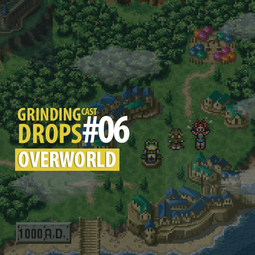 Grindingcast Drops 006 - Overworld - Grindingcast - O podcast de RPG