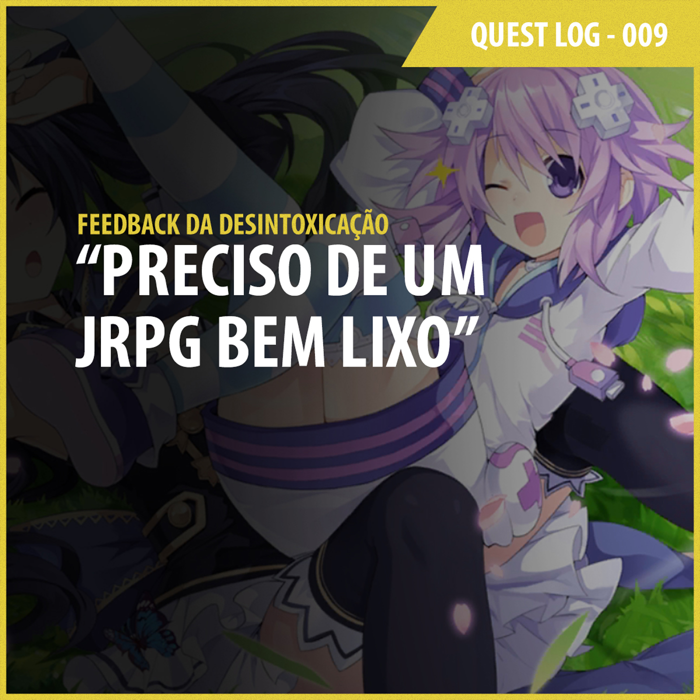 Quest Log 009 - Preciso de um JRPG bem lixo - Grindingcast - O podcast de RPG