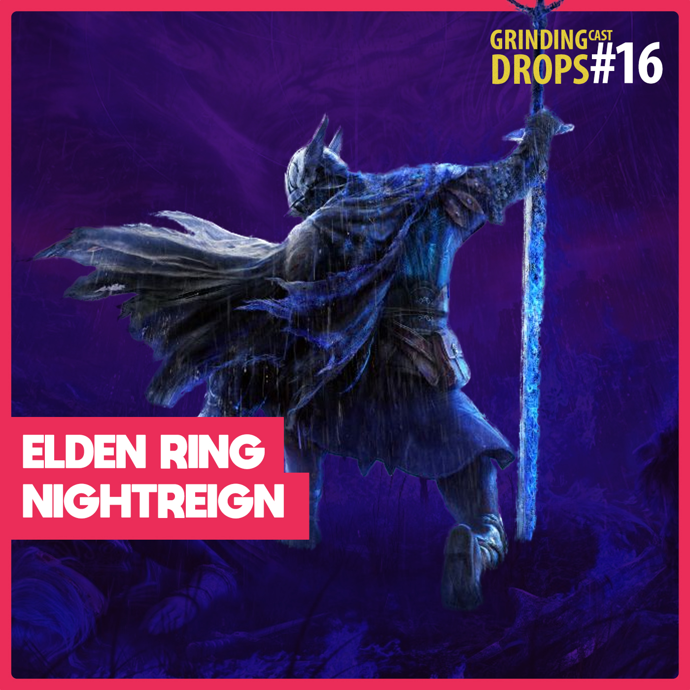 Grindingcast Drops 016 - Elden Ring Nightreign - Grindingcast - O ...